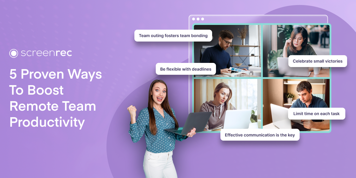 5 Proven Ways To Boost Remote Team Productivity