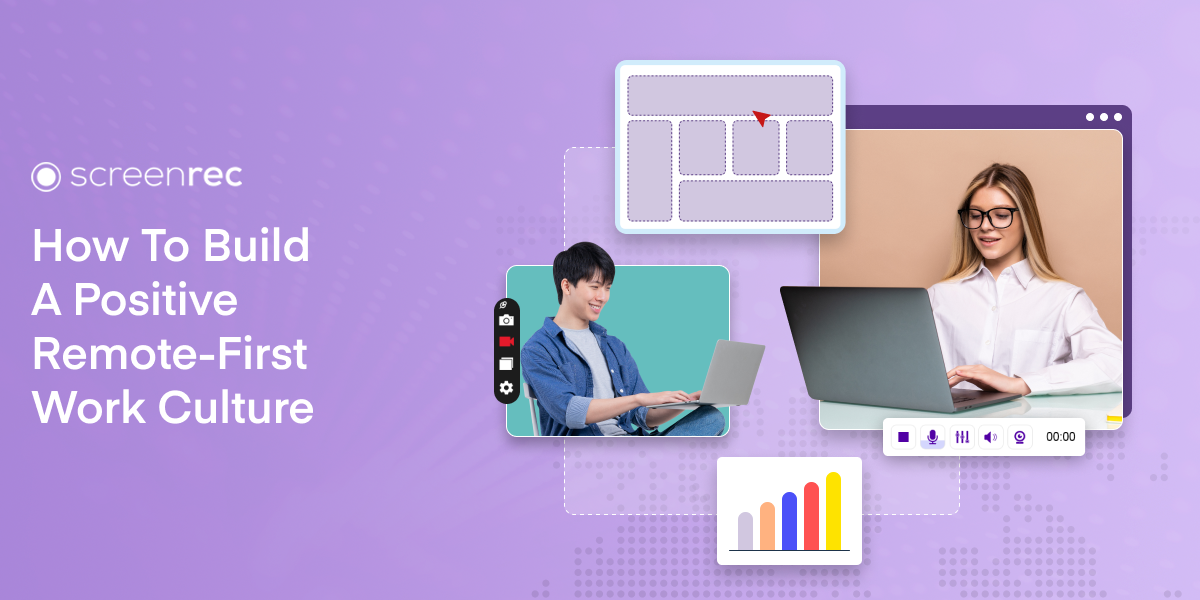 How To Build A Positive Remote-First Work Culture