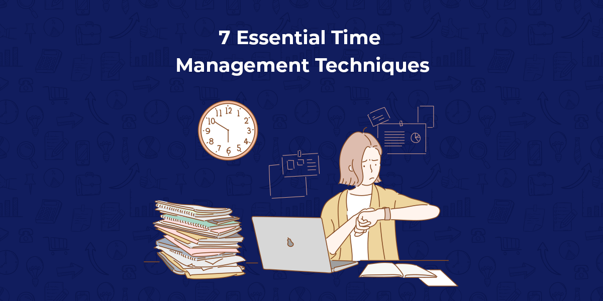 the-only-7-time-management-techniques-you-need-today